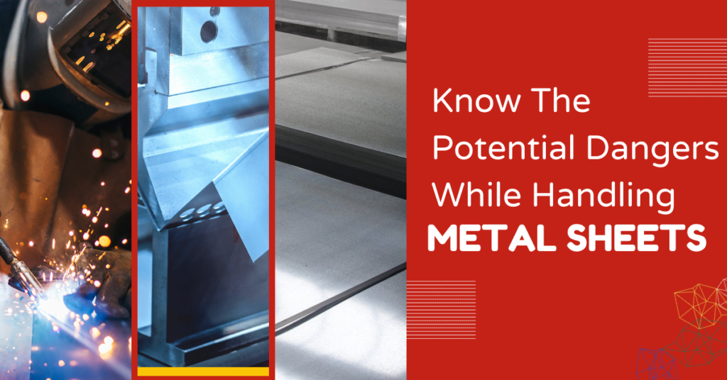 Know The Potential Dangers While Handling Metal Sheets