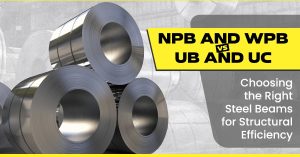 NPB and WPB vs. UB and UC: Choosing the Right Steel Beams for ...