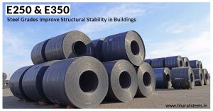 E250 vs E350 Steel Grades: Boosting Building Strength & Stability